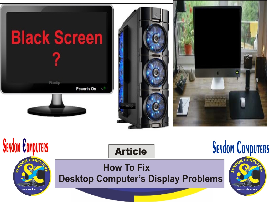 How To Fix Desktop Computer's Display Problems - Sendom Computer ...